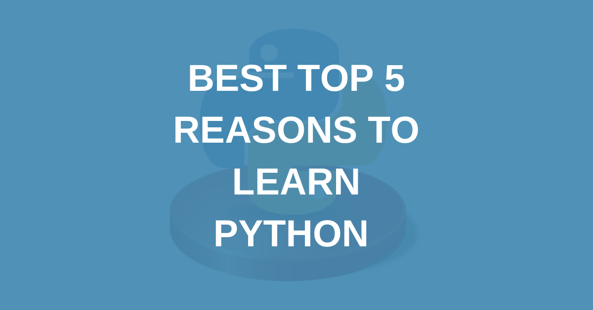 BEST TOP 5 REASONS TO LEARN PYTHON - Besant Technologies | Best ...